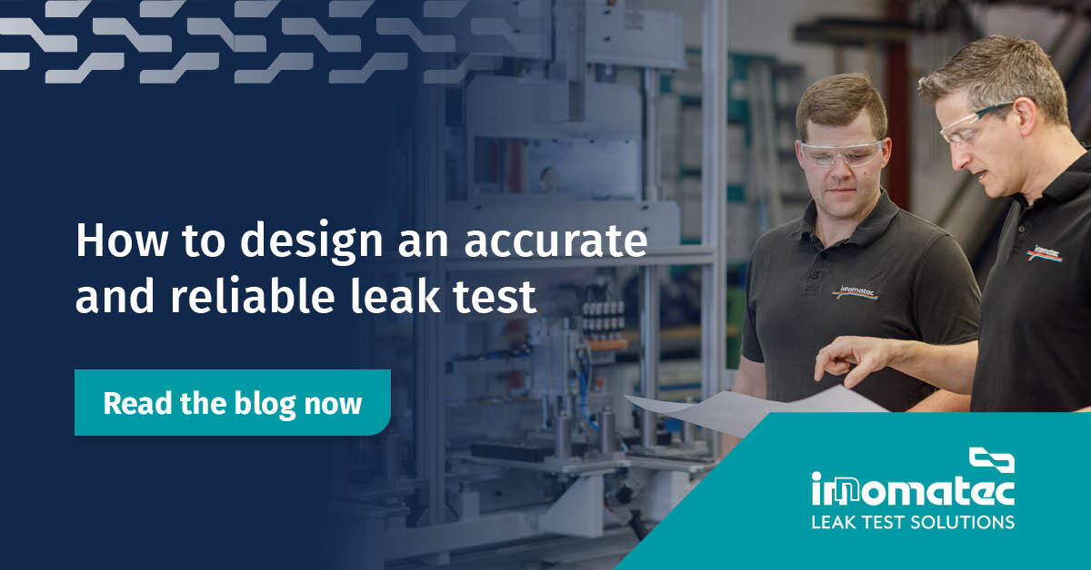 How to Design an Accurate, Reliable Leak Test